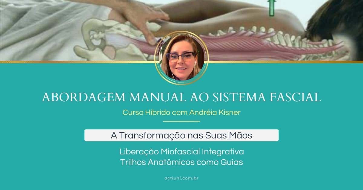 Abordagem Manual ao Sistema Fascial - Liberação Miofascial Integrativa